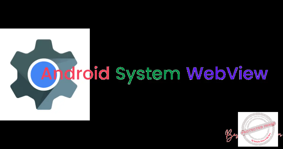 Android System WebView - Basicknowledgehub