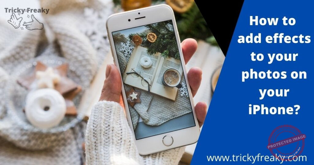 How To Add Effects To Your Photos On Your IPhone Basicknowledgehub